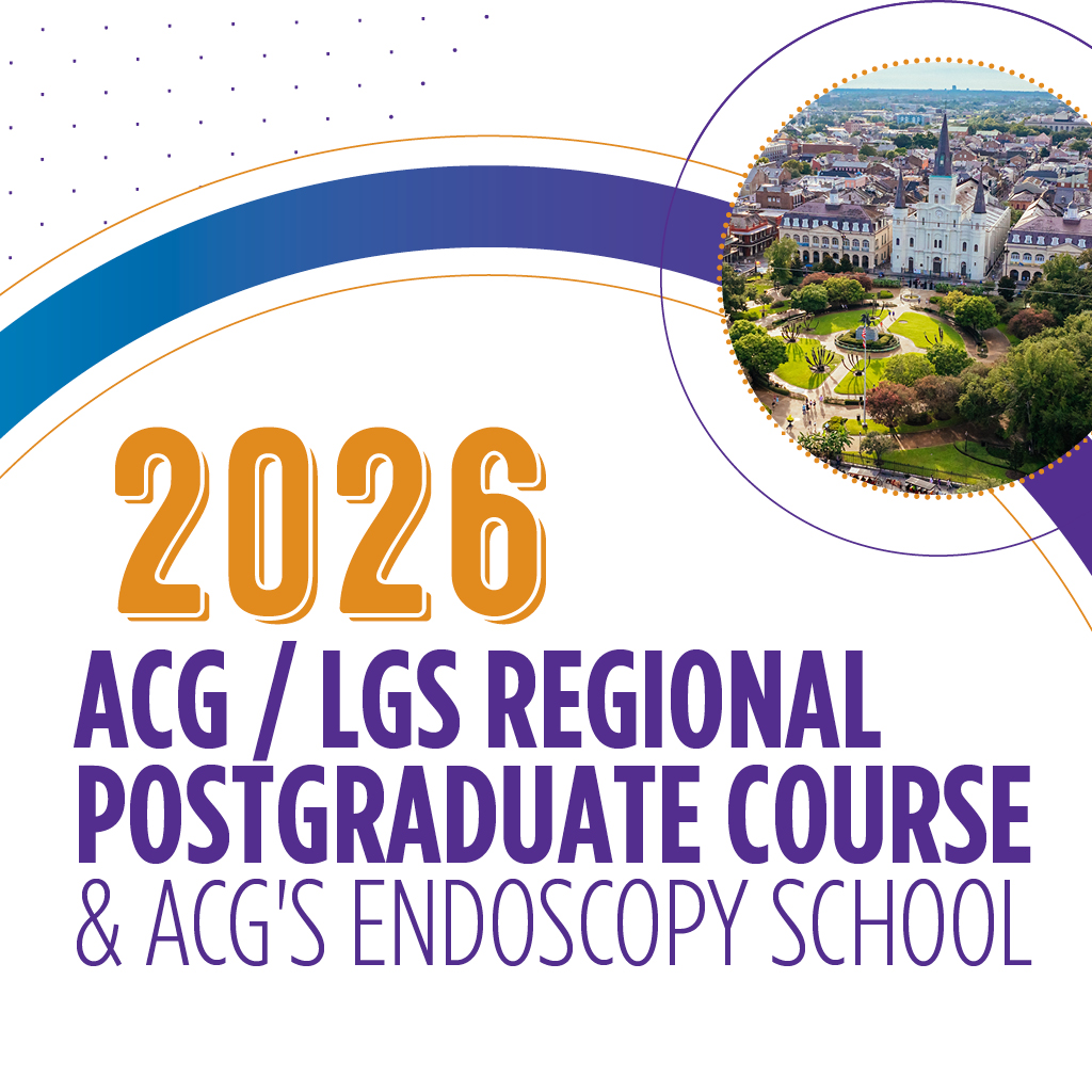 2026 ACG/LGS Regional Postgraduate Course & ACG's Endoscopy School - American College of ...